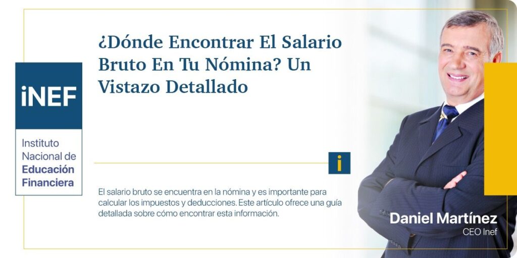 ¿Dónde Encontrar El Salario Bruto En Tu Nómina? Un Vistazo Detallado