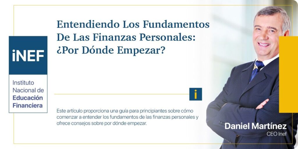 Entendiendo Los Fundamentos De Las Finanzas Personales: ¿Por Dónde Empezar?